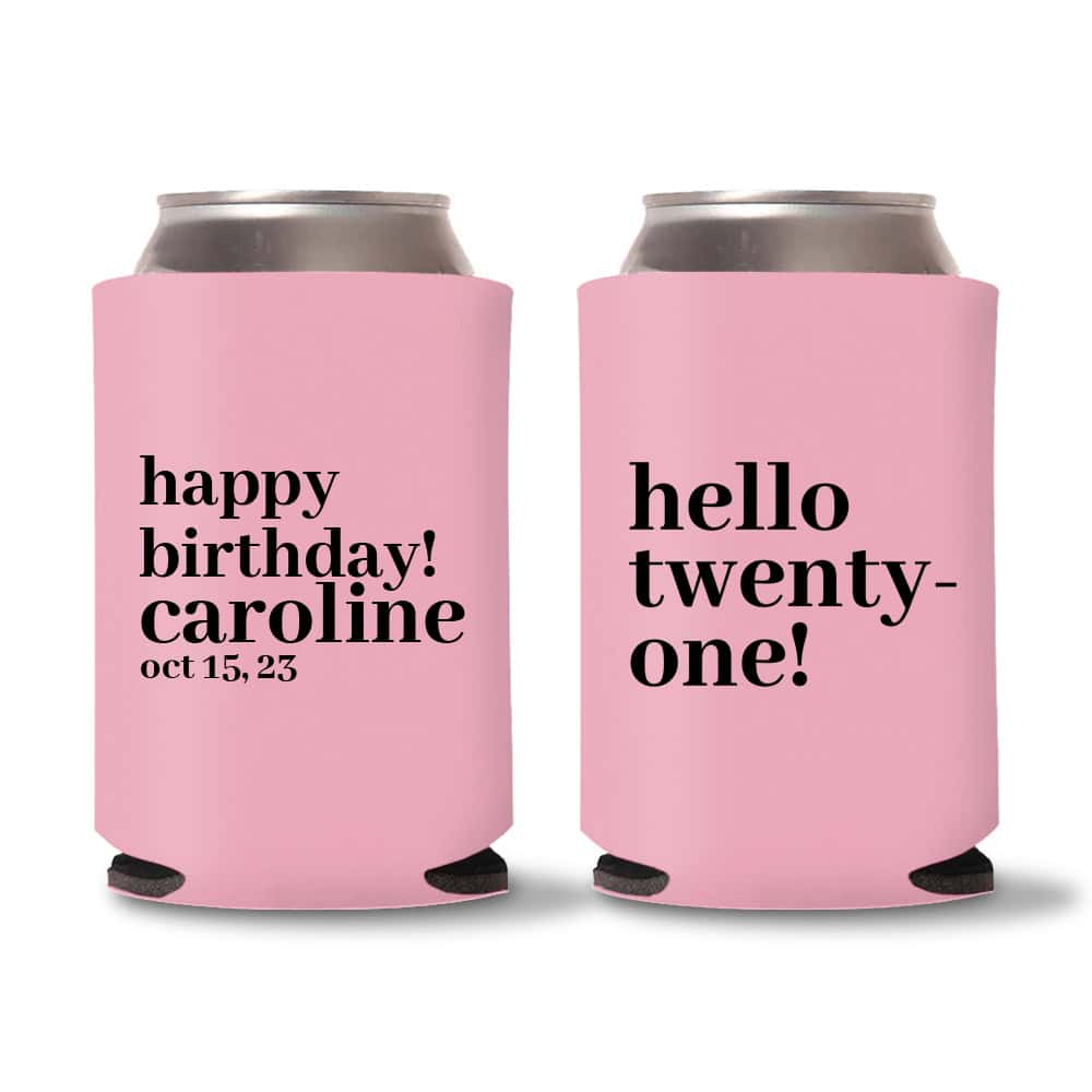 Hello Twenty-One! Custom 21st Birthday Koozies